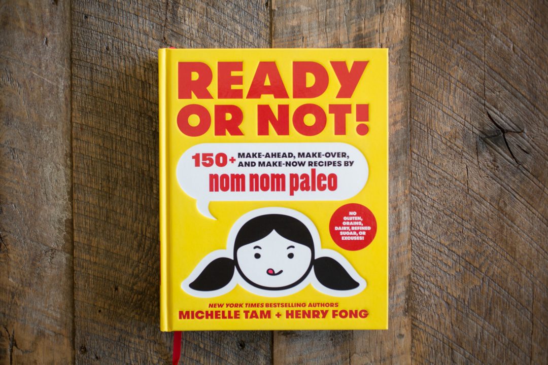 Ready Or Not Nom Nom Paleo s New Cookbook Is Here Primal Palate ready-or-not-nom-nom-paleo-s-new-cookbook-is-here-primal-palate